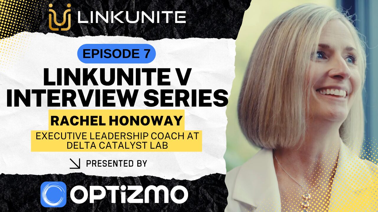 LinkUnite V Interview Series - Rachel Honoway